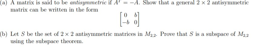 Solved (a) A matrix is said to be antisymmetric if A" =-A. | Chegg.com