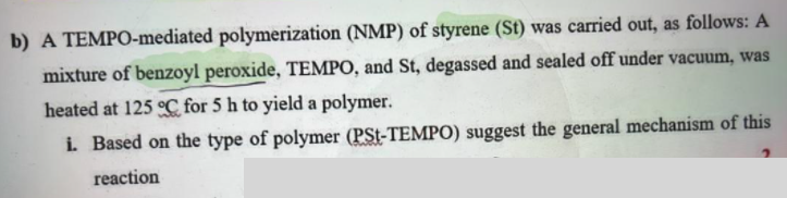 Solved b) A TEMPO-mediated polymerization (NMP) of styrene | Chegg.com