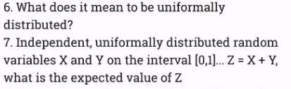 Solved 6. What does it mean to be uniformally distributed? | Chegg.com