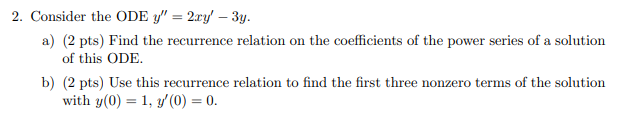 Solved 2. Consider the ODE y′′=2xy′−3y. a) (2 pts) Find the | Chegg.com