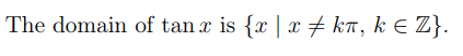 Solved The domain of tanx is {x∣x =kπ,k∈Z}. | Chegg.com