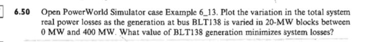 Solved 50 Open PowerWorld Simulator case Example 6_13. Plot | Chegg.com