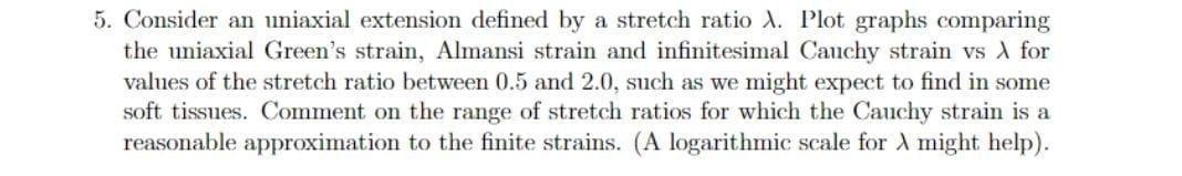 5. Consider an uniaxial extension defined by a | Chegg.com