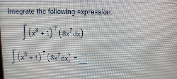 Solved Integrate the following expression. (48 + 1) (8x?dx) | Chegg.com