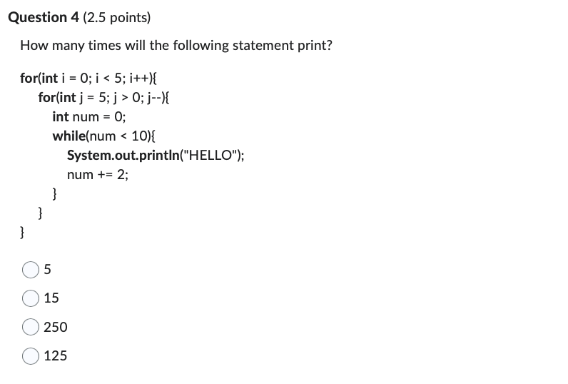 Solved How many times will the following statement print? | Chegg.com