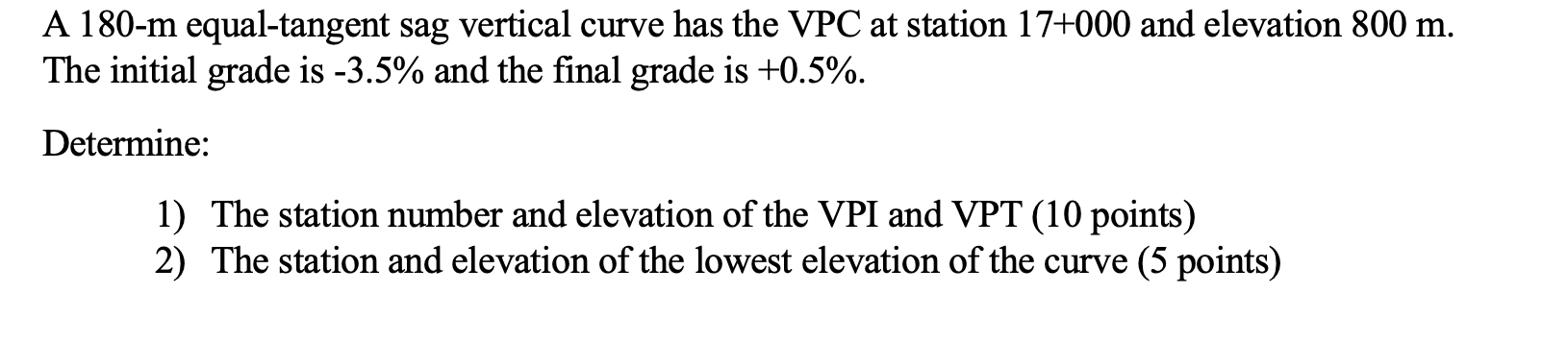 Solved A 180-m equal-tangent sag vertical curve has the VPC | Chegg.com