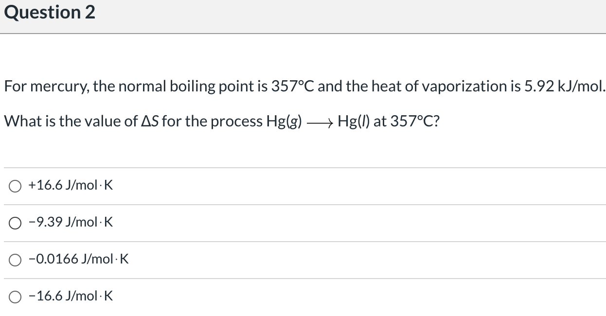 Solved Question 2 For mercury, the normal boiling point is | Chegg.com