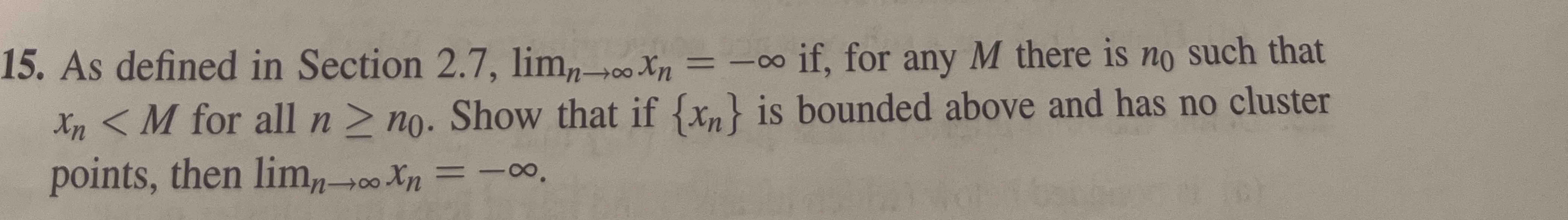 Solved As defined in Section 2.7, limn→∞xn=-∞ ﻿if, ﻿for any | Chegg.com