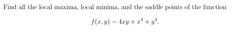 Solved Find all the local maxima, local minima, and the | Chegg.com