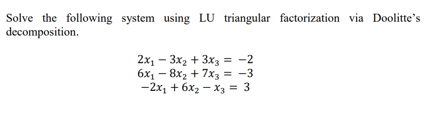 Solved Solve the following system using LU triangular | Chegg.com