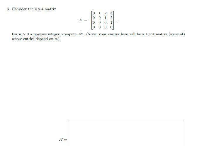 Solved 3. Consider the 4 x 4 matrix To 1 2 31 0 0 1 2 A = 0 | Chegg.com
