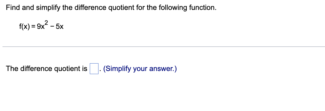 Solved Find and simplify the difference quotient for the | Chegg.com