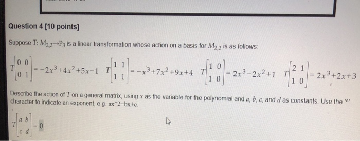 Solved Question 4 [10 points] Suppose T: M22- P3 is a linear | Chegg.com