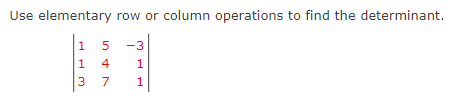 Solved Use elementary row or column operations to find the | Chegg.com