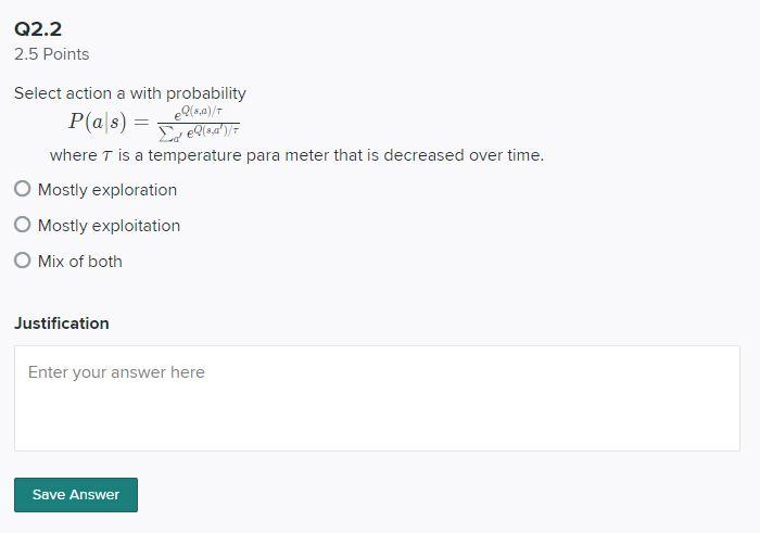 Solved Q2.2 2.5 Points Select action a with probability | Chegg.com