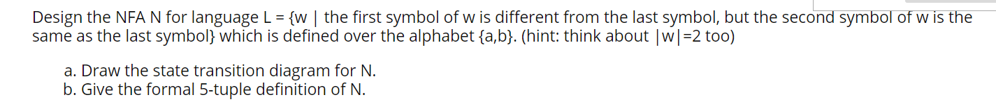 Solved Design the NFA N for language L = {w | the first | Chegg.com