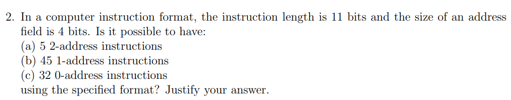 Solved 2. In a computer instruction format, the instruction | Chegg.com