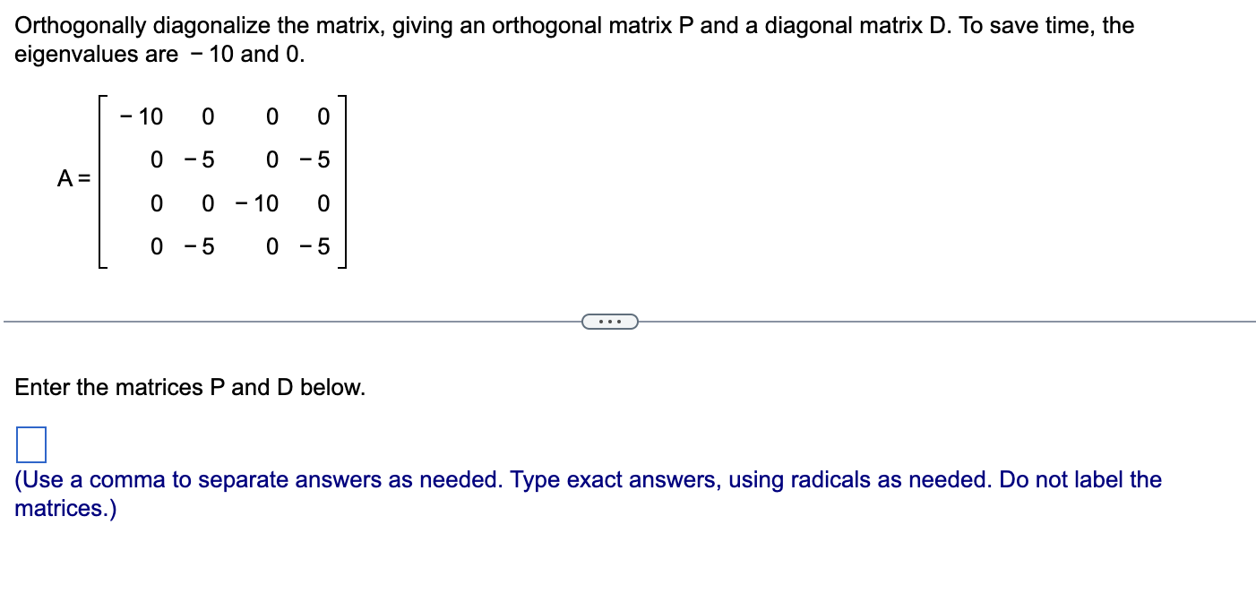 Solved Orthogonally diagonalize the matrix, giving an | Chegg.com