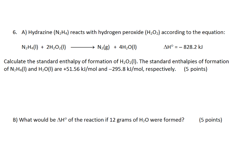 Solved 6. A) Hydrazine (N2H4) reacts with hydrogen peroxide | Chegg.com