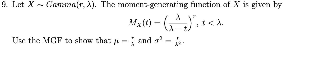 Solved Let X∼Gamma(r,λ). The moment-generating function of X | Chegg.com