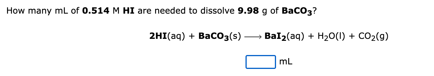 Solved How many mL of 0.514MHI are needed to dissolve 9.98 g | Chegg.com