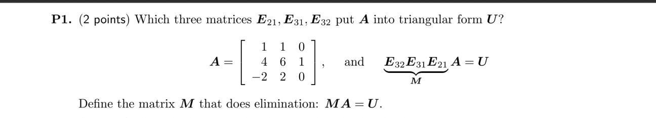 Solved P1. (2 points) Which three matrices E21,E31,E32 put A | Chegg.com