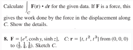 Solved Calculate ∫C﻿F(r)*dr ﻿for the given data. If F ﻿is a | Chegg.com