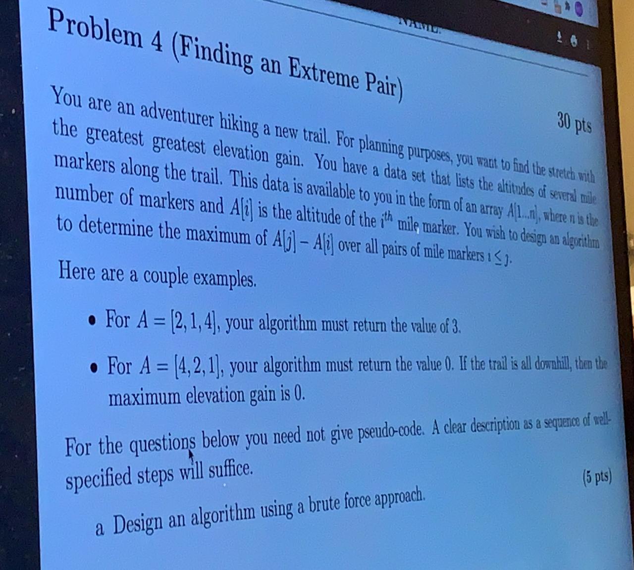 Solved Problem 4 (Finding an Extreme Pair) 30 pts You are an | Chegg.com