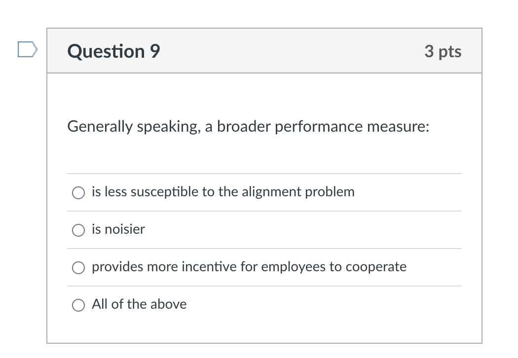 Solved Generally speaking, a broader performance measure: is | Chegg.com