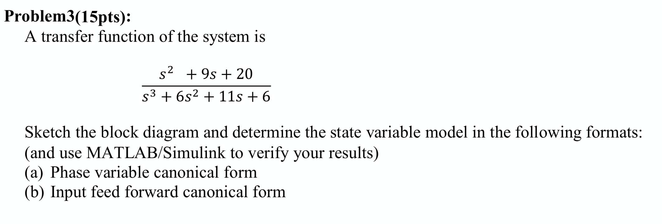 Solved Problem3(15pts): A transfer function of the system is | Chegg.com
