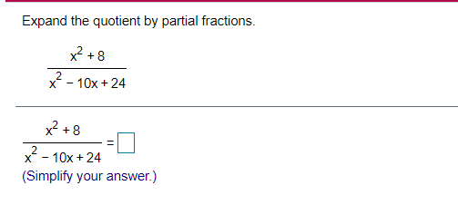 Solved Expand the quotient by partial fractions. x2 +8 x? - | Chegg.com