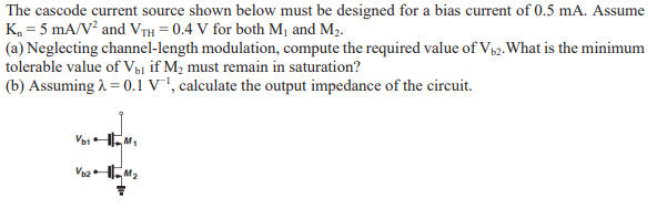 Solved The cascode current source shown below must be | Chegg.com