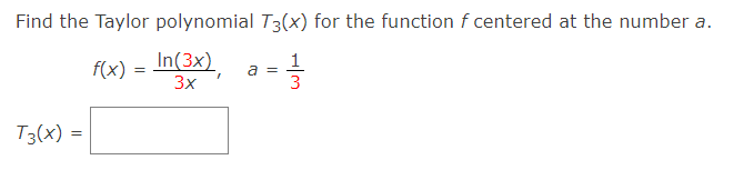 Solved Find the Taylor polynomial T3(x) for the function f | Chegg.com
