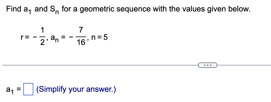 Solved Find a1 and Sn for a geometric sequence with the | Chegg.com