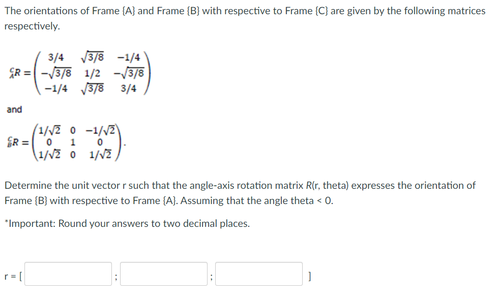 Solved The orientations of Frame {A} and Frame {B} with | Chegg.com