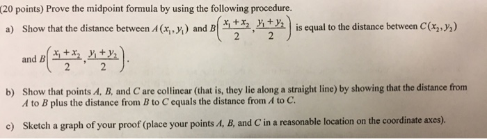 Solved Prove the midpoint formula by using the following | Chegg.com