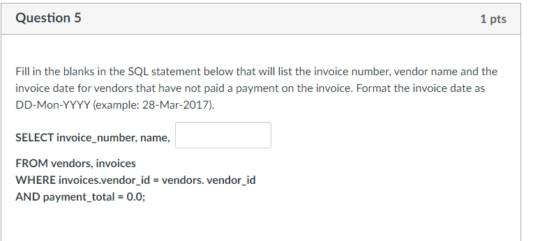 Solved Question 5 1 pts Fill in the blanks in the SQL | Chegg.com