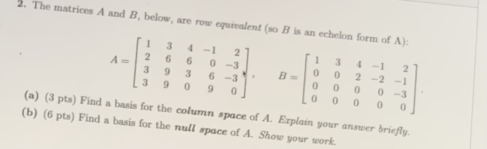 Solved The matrices A and B, ﻿below, are row equivalent (so | Chegg.com