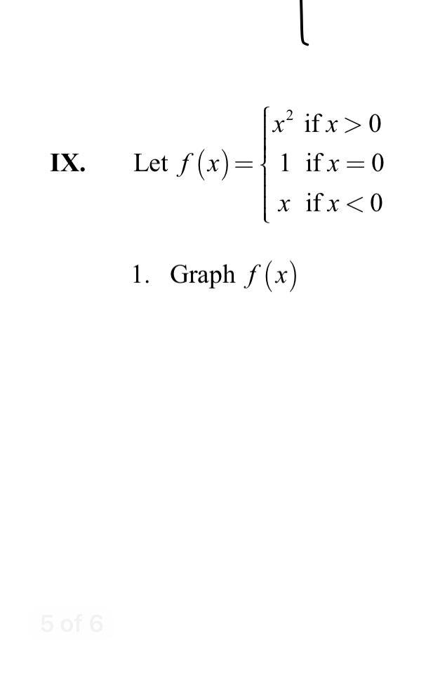 Solved IX. Let f (x)= x? if x > 0 1 if x = 0 x if x