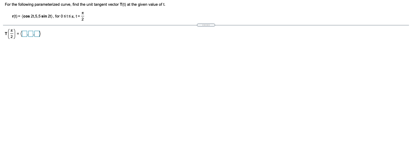 Solved For the following parameterized curve, find the unit | Chegg.com