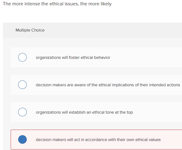 Solved The more intense the ethical issues, the more | Chegg.com