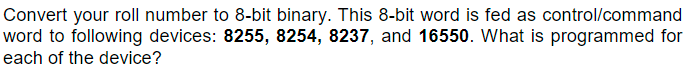 Solved Convert your roll number to 8-bit binary. This 8-bit | Chegg.com