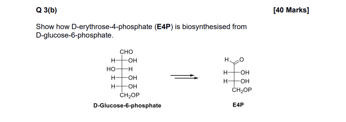Solved Q 3(b) [40 Marks] Show how D-erythrose-4-phosphate | Chegg.com