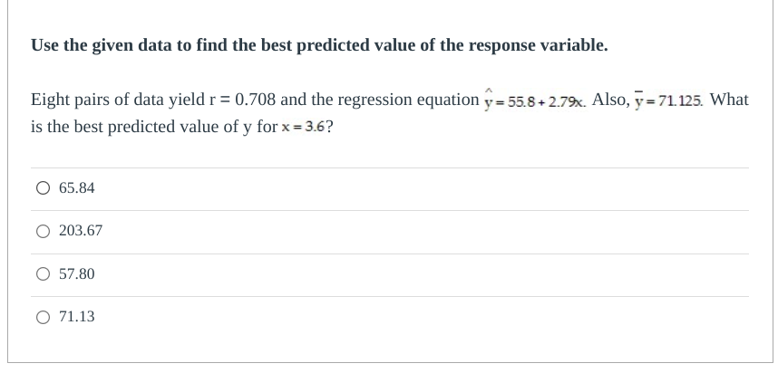 Solved Use the given data to find the best predicted value | Chegg.com