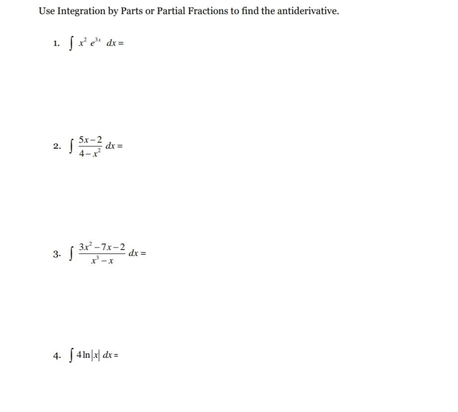 Solved Use Integration by Parts or Partial Fractions to find | Chegg.com