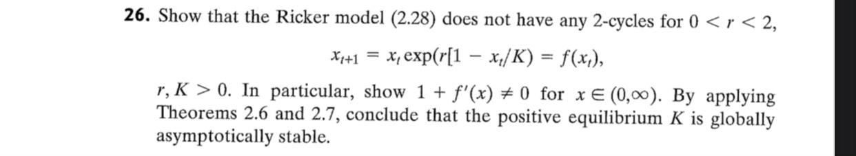 Solved 26. Show that the Ricker model (2.28) does not have | Chegg.com