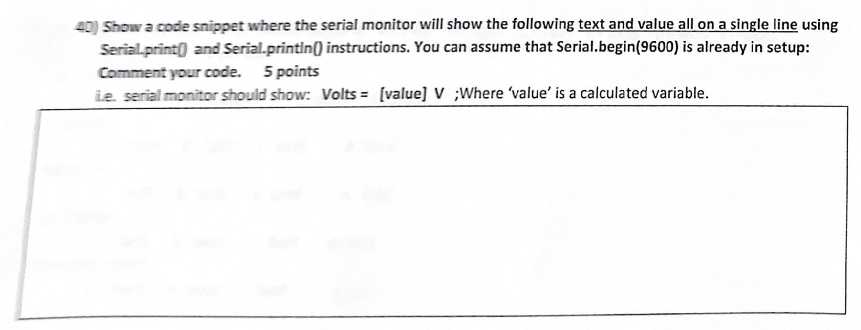 Solved 20) Show a code snippet where the serial monitor will | Chegg.com