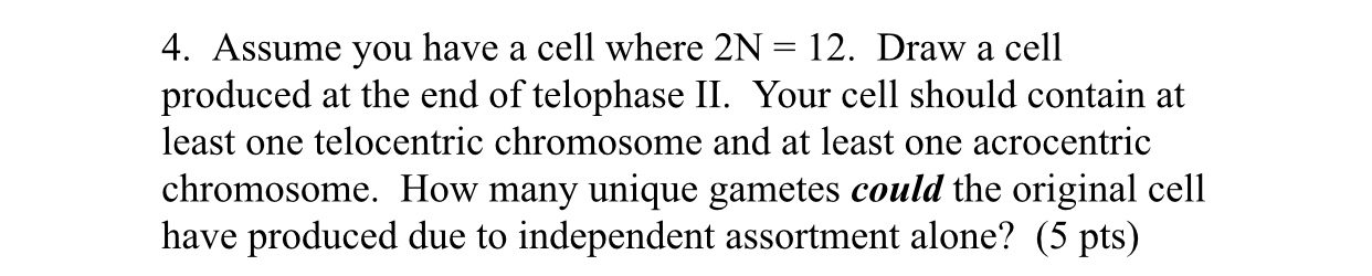 Solved 4. Assume you have a cell where 2N = 12. Draw a cell | Chegg.com