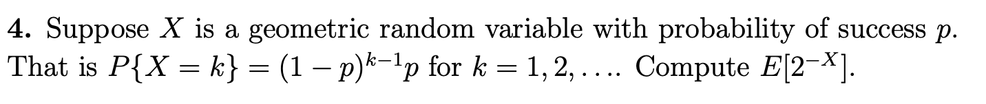 Solved 4. Suppose X is a geometric random variable with | Chegg.com