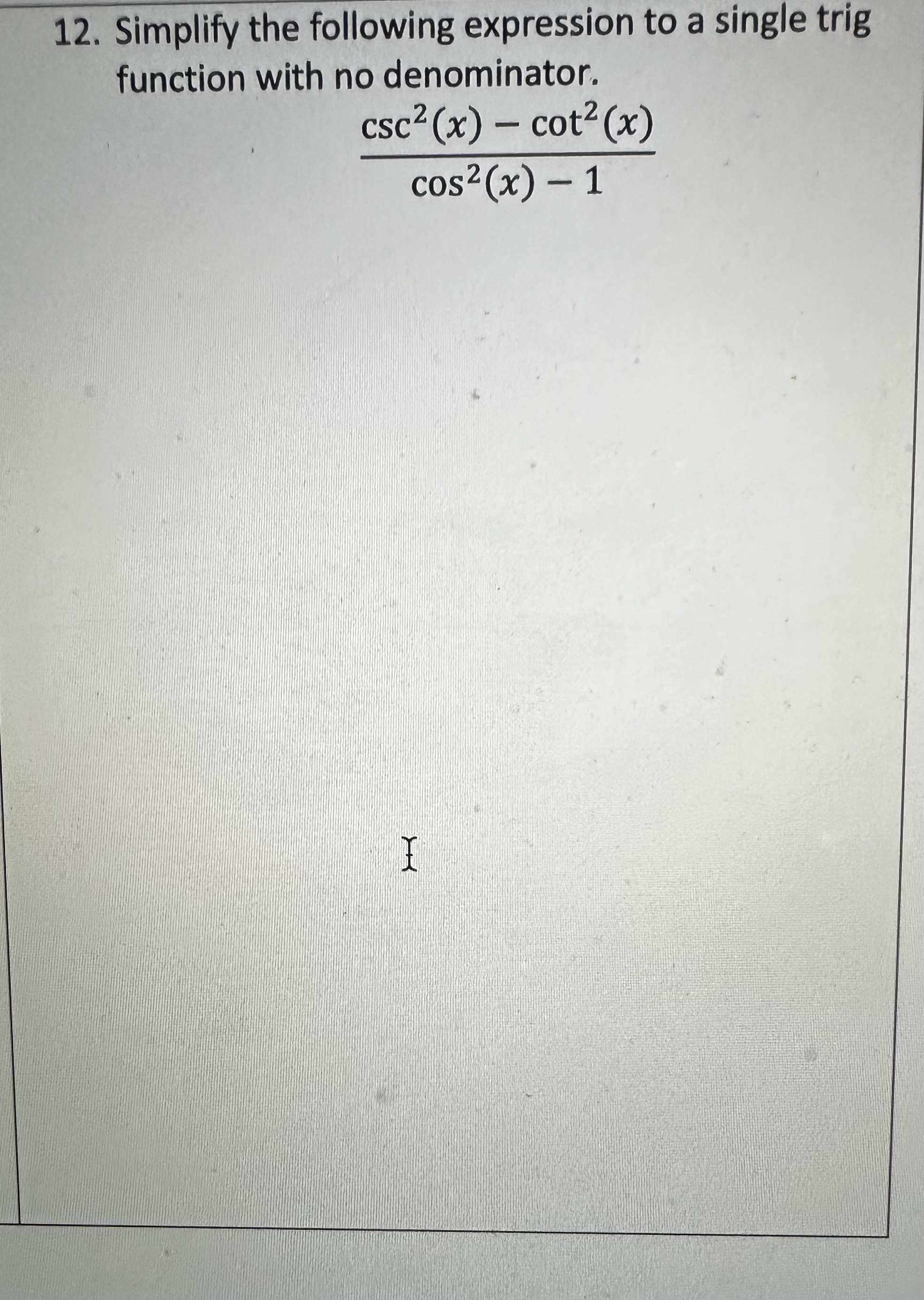 Solved 12 Simplify The Following Expression To A Single 